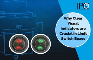 Why Clear Visual Indicators are Crucial in Limit Switch Boxes